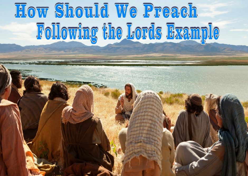 How Should We Preach. Following the Lords Example | First Love Ministry